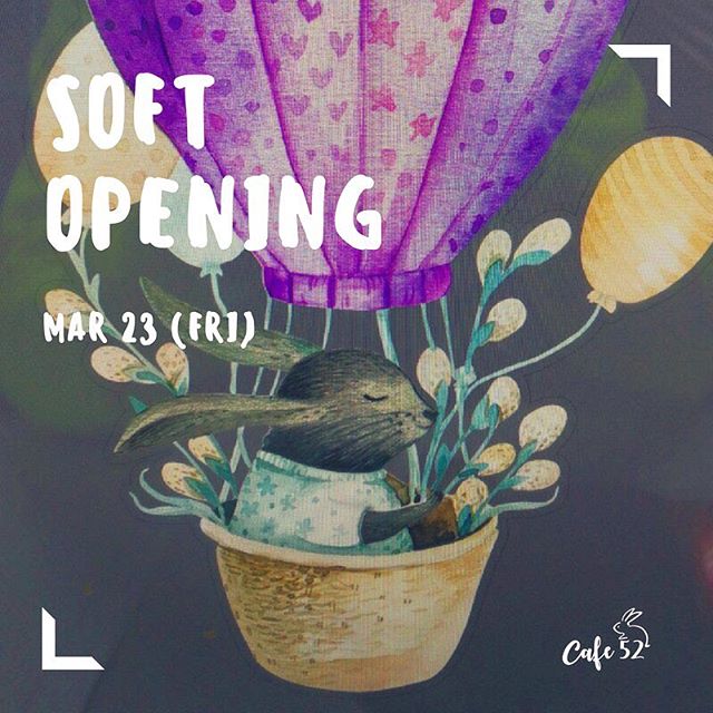 【Cafe 52: Soft Opening on 23 March 2018】 - Metropolitan Lifestyle Group
